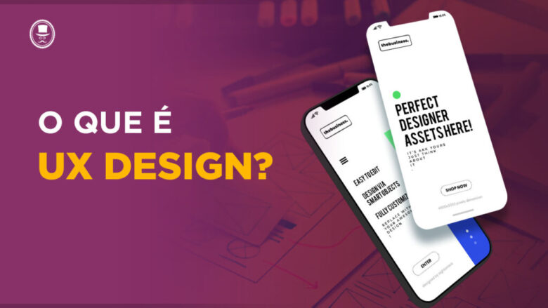 UX Design: O que é User Experience Design? O que faz um UX Designer ...